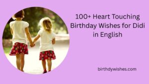 100+ Heart Touching Birthday Wishes for Didi in English - Birthday Wishes