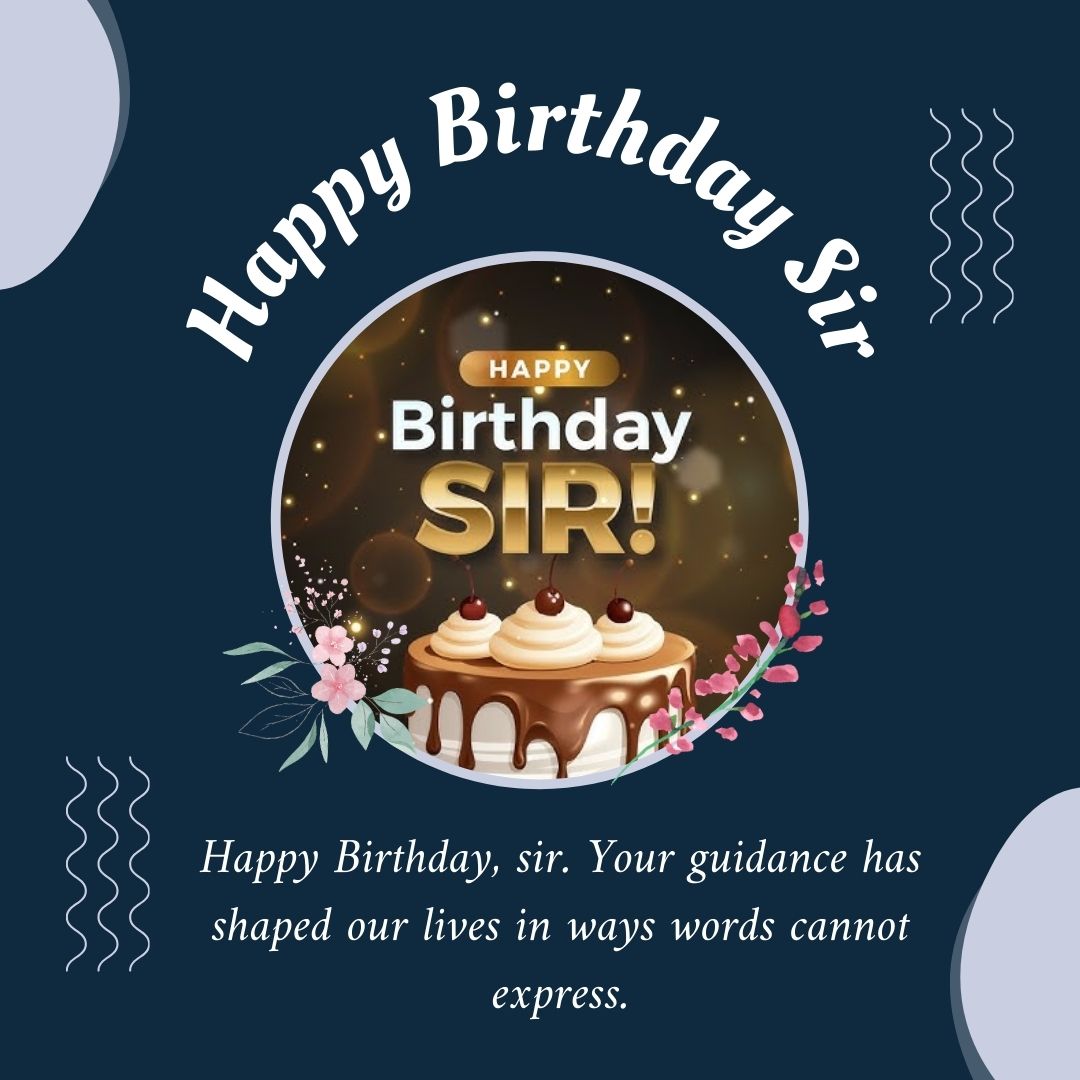 100+ Heart Touching Birthday Wishes for Sir in English - Birthday Wishes