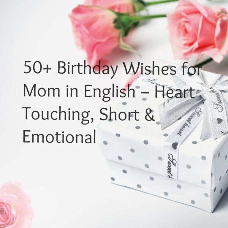 50+ Birthday Wishes for Mom in English – Heart Touching, Short & Emotional