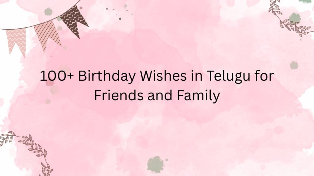 100+ Birthday Wishes in Telugu for Friends and Family